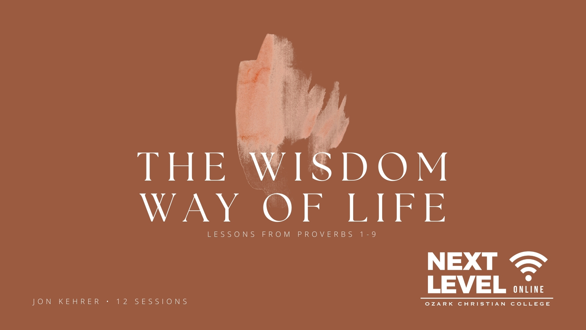 NextLevel Online: The Wisdom Way of Life: Lessons from Proverbs 1-9 ...