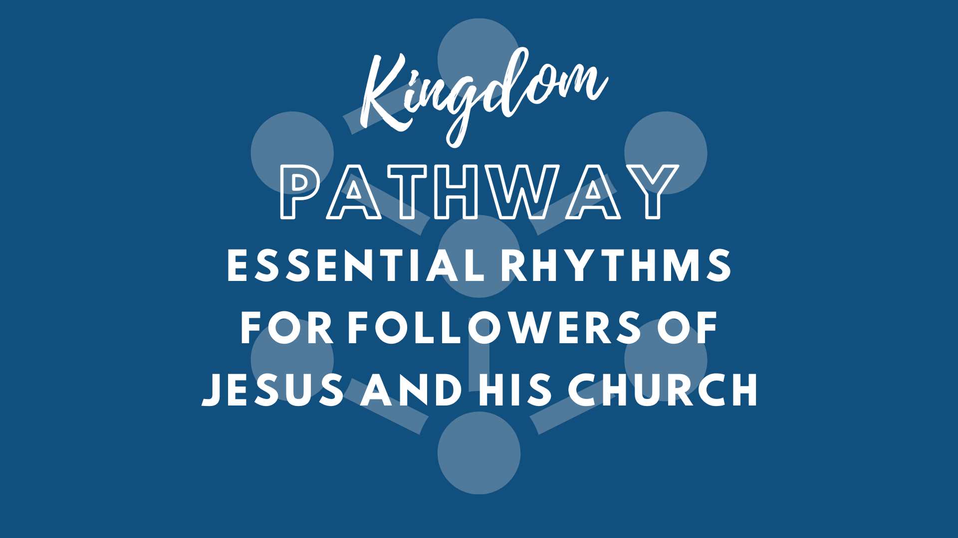 Following Jesus Together: Kingdom Pathway - Free Church Curriculum